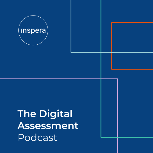 Welcome to Digital Assessment Podcast by Inspera Welcome to Digital Assessment Podcast by Inspera